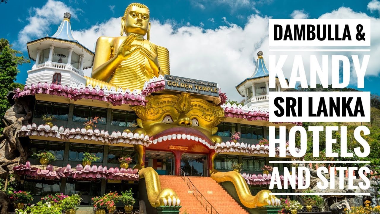 KANDY AND DAMBULLA HOTELS AND SITES, SRI LANKA - YouTube
