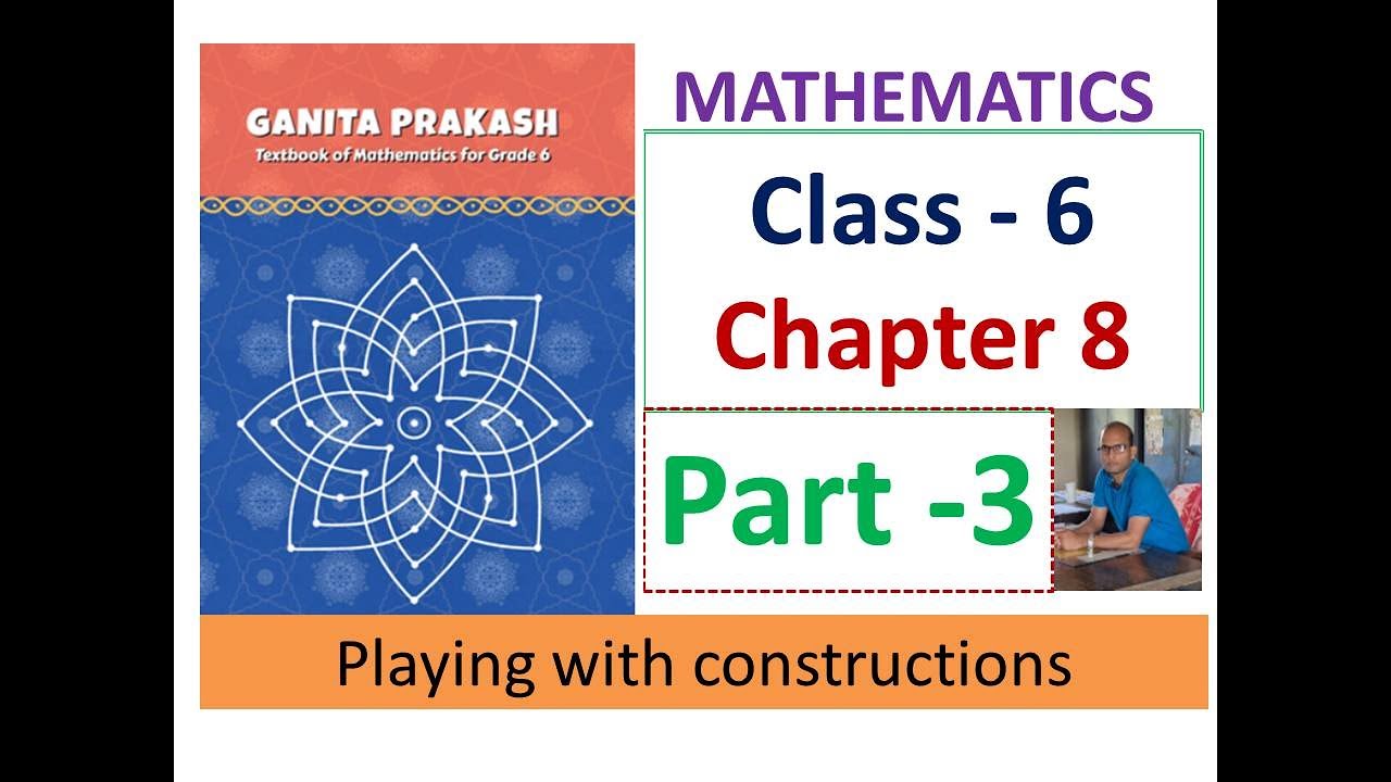 Ganita prakash class 6 Mathematics - ch 8 (Playing with constructions ...