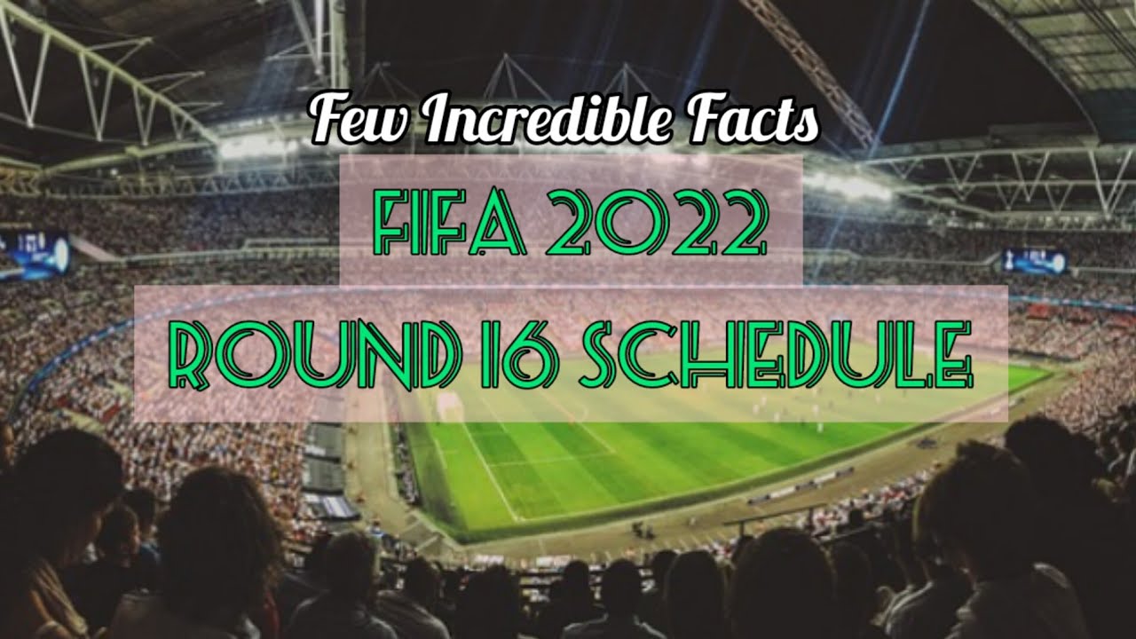Group Standing & Round 16 Schedule | FIFA | World Cup | FEW INCREDIBLE ...