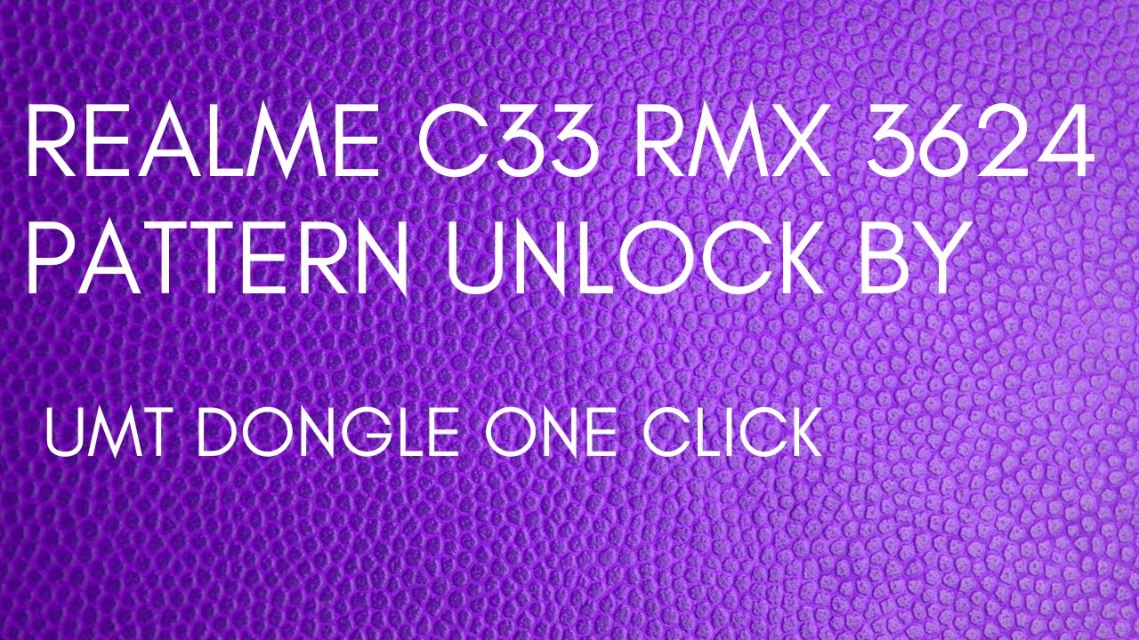Realme C33 RMX 3624 Pattern Unlock By umt dongle 2023 - YouTube