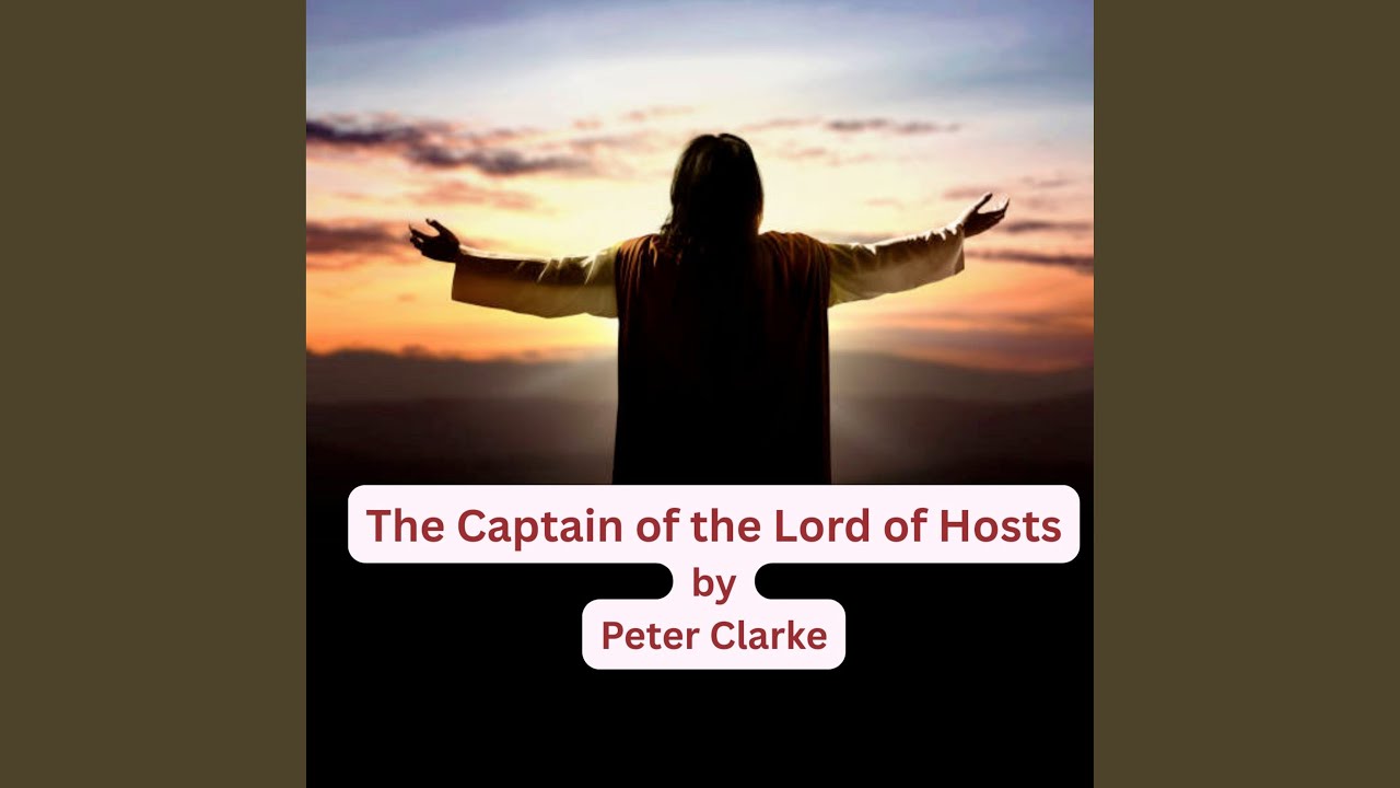 The Captain of the Lord of Hosts - YouTube