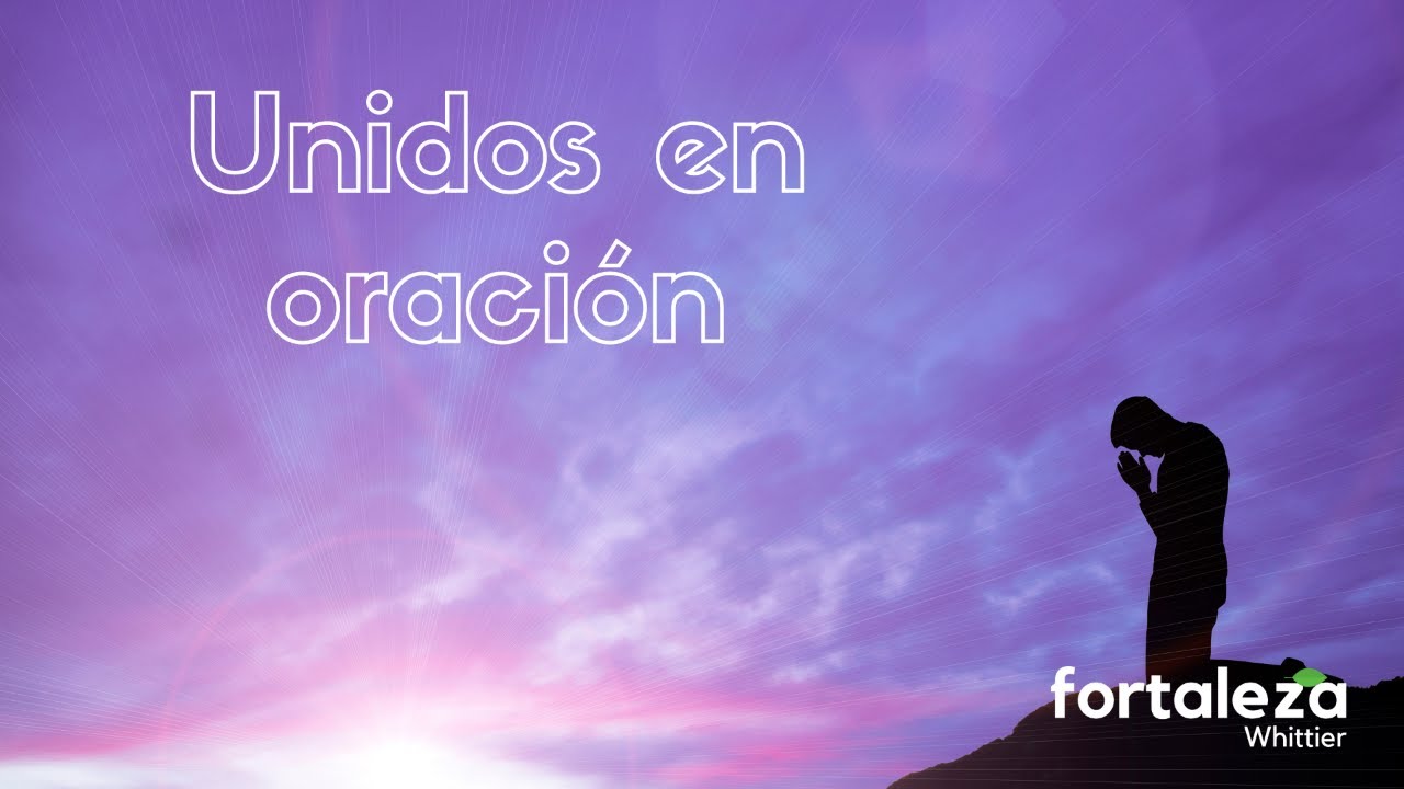Unidos en oracion - YouTube
