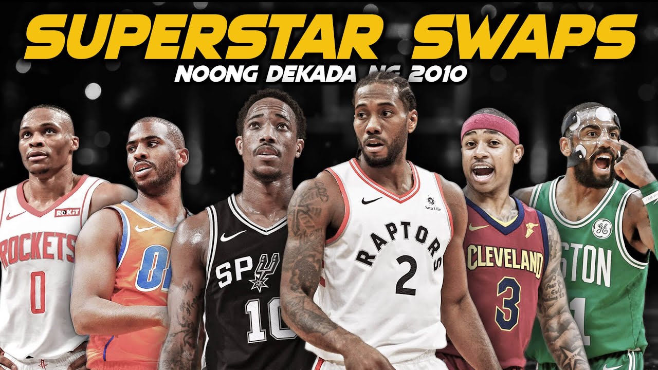 Biggest NBA SUPERSTARS SWAPS noong Dekada ng 2010 - YouTube