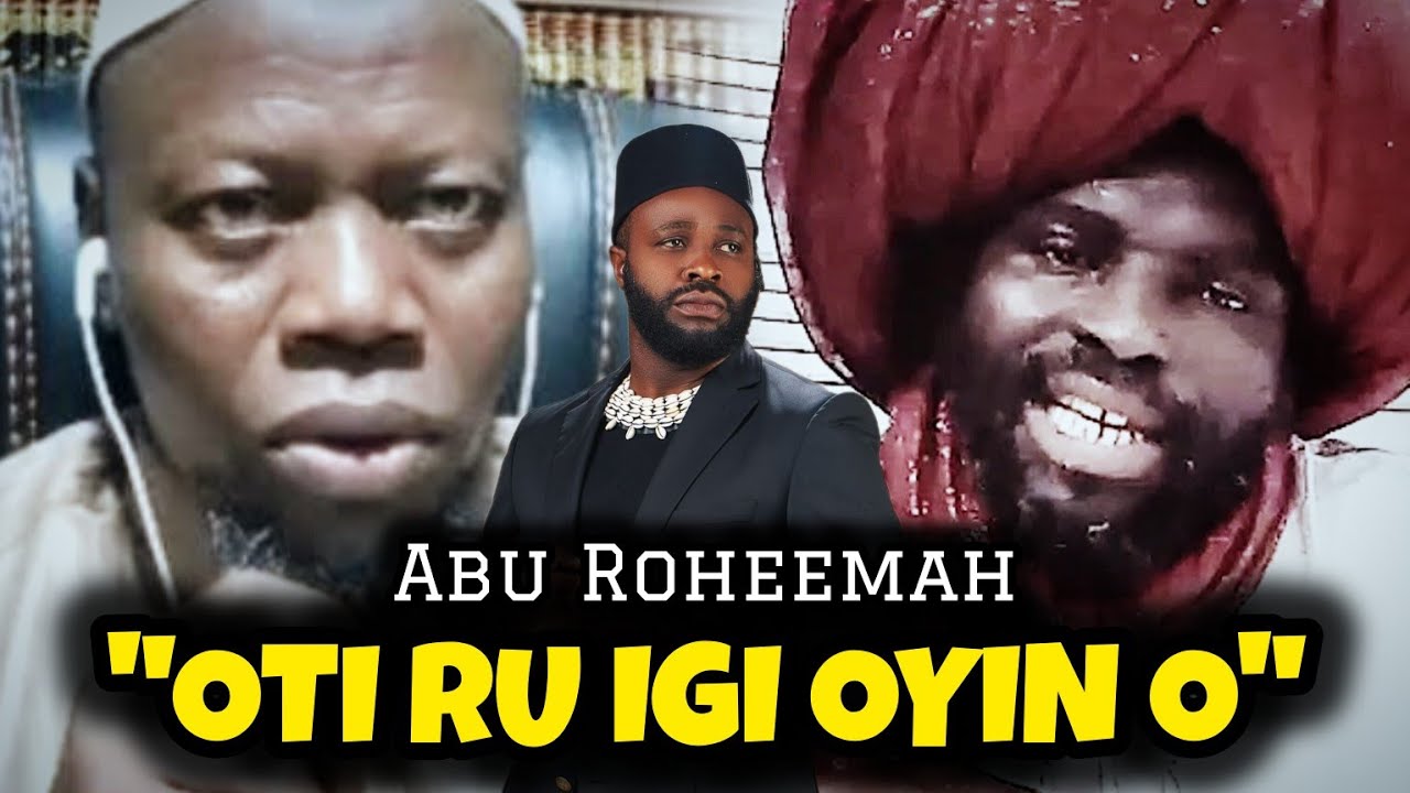"Abu Roheemah Ti Rugi Oyin Atipe Emi ni Change Oro Femi Adebayo"Sheikh ...