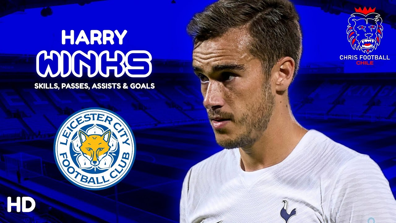 Harry Winks - WELCOME to LEICESTER CITY - Skills, Passes, Assists ...