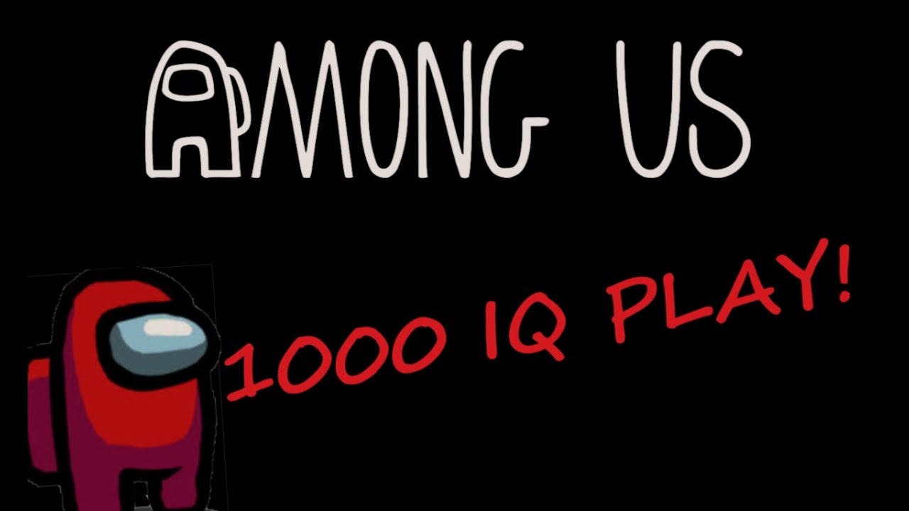 Among Us 1000 IQ Play... - YouTube