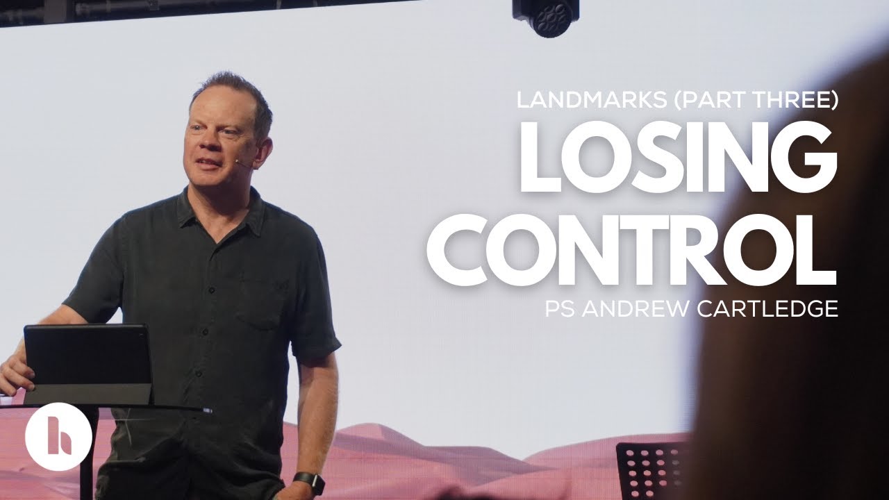 Ps Andrew Cartledge - Landmarks: Losing Control - YouTube