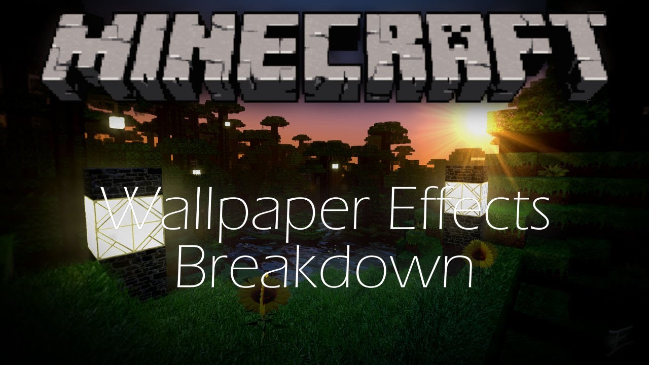 MINECRAFT - Wallpaper Effects Breakdown - YouTube
