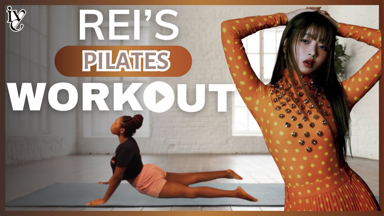 IVE's Rei Pilates Workout for K-pop Idol Fitness | K-pop Pilates ...