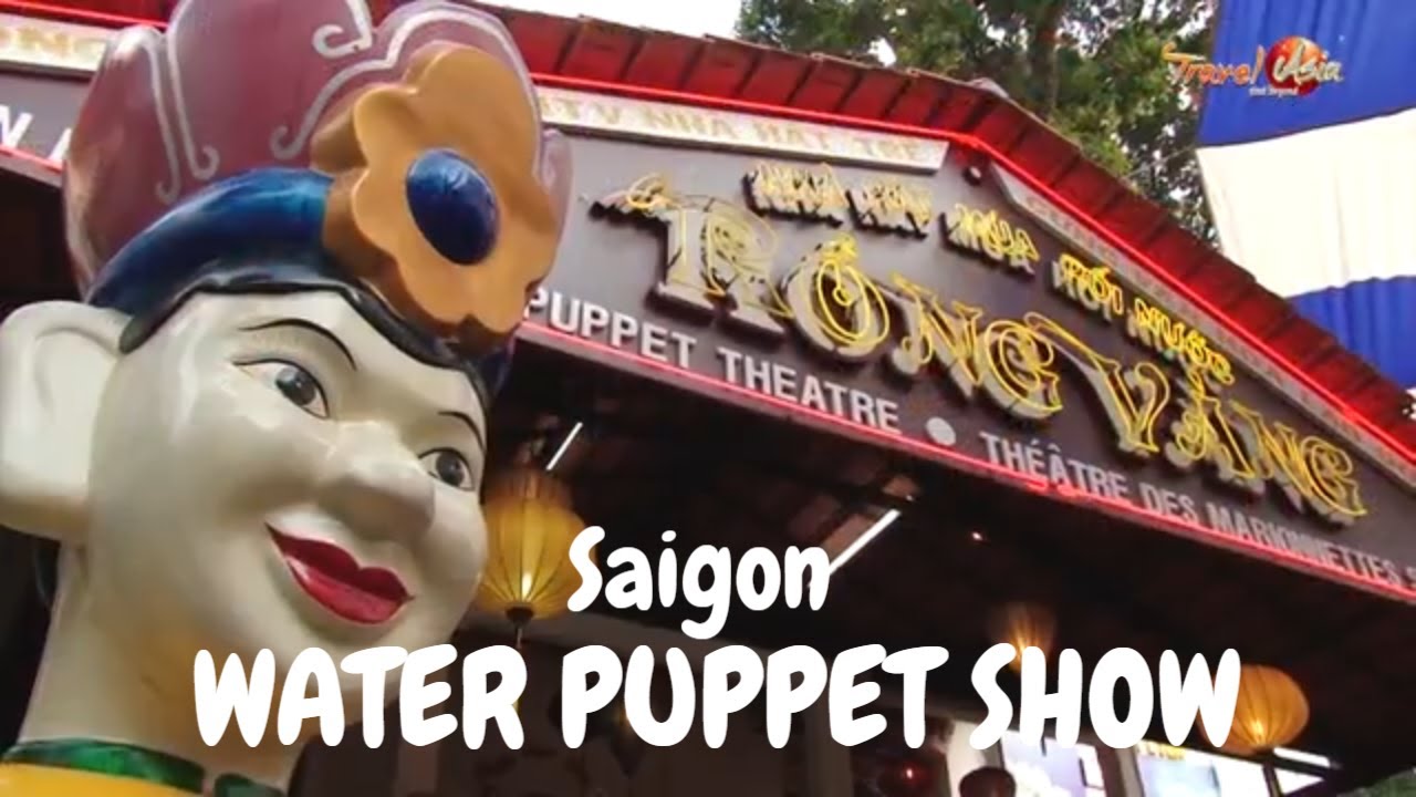 Saigon's famous Water Puppet Shows | Vietnam - YouTube