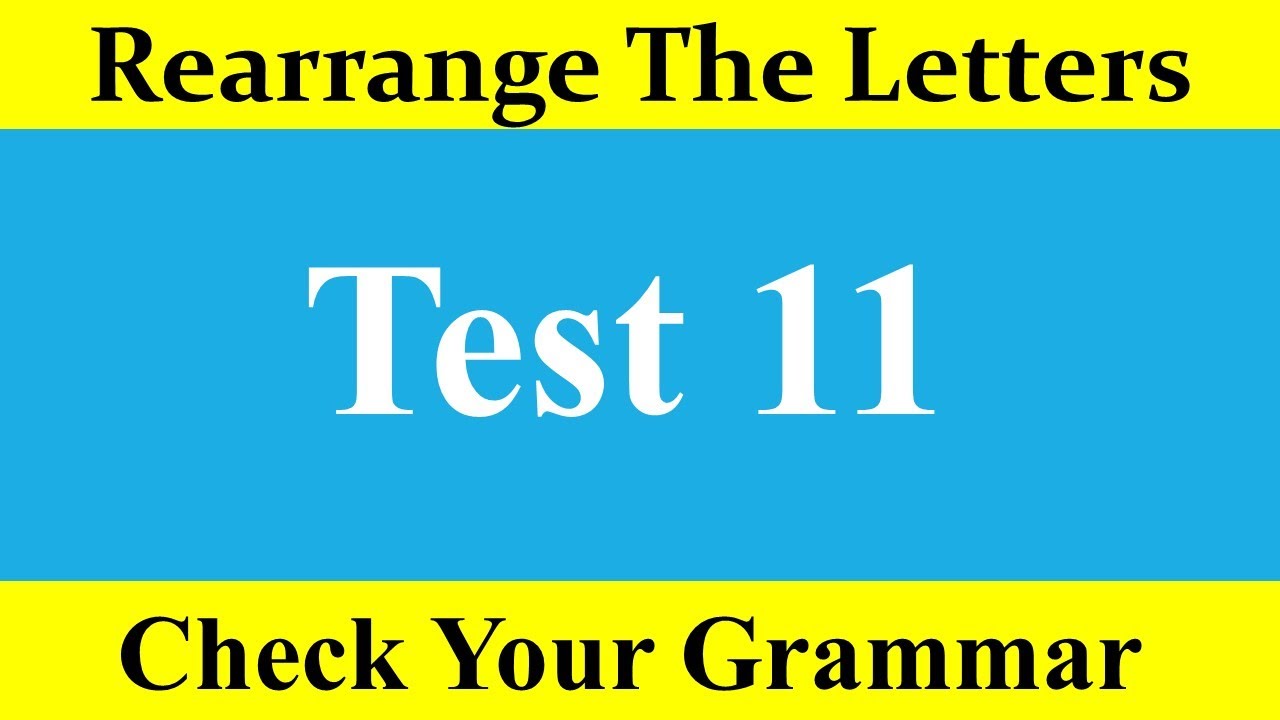 Test No. 11 I Arrange the letters to make words I Rearrange the letters ...