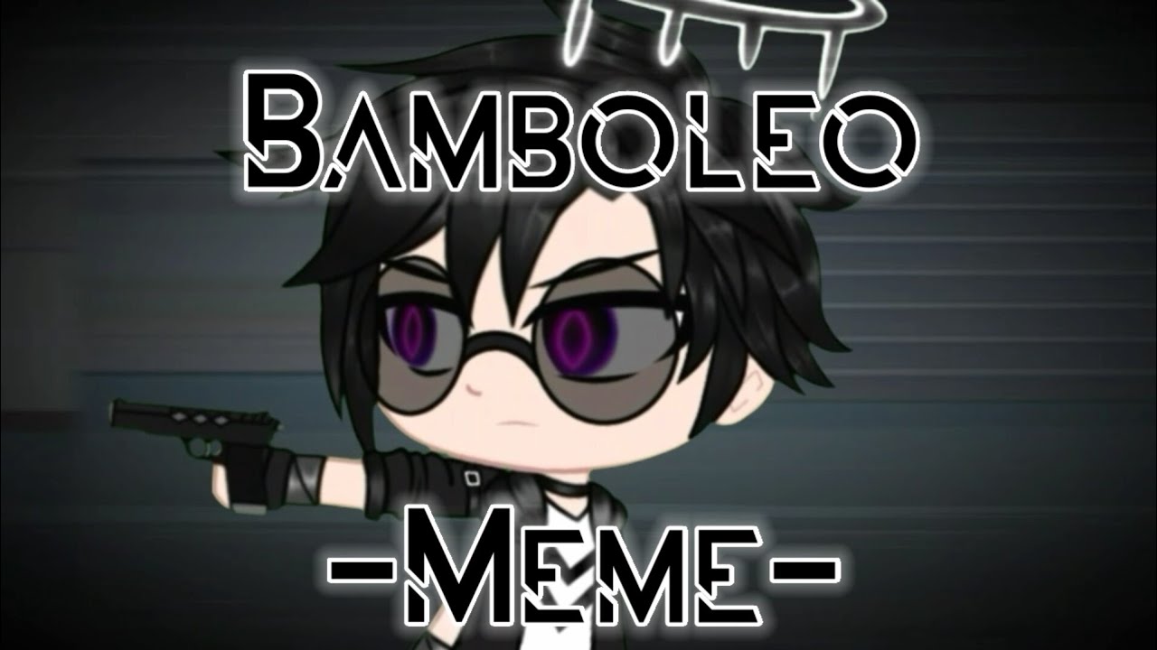 Bamboleo - Meme || Insnpired || Mini Backstory || GachaClub - YouTube