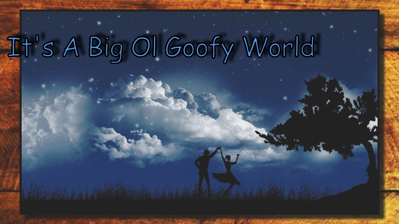 It's A Big Ol Goofy World (John Prine) - Cover by Stefan - YouTube