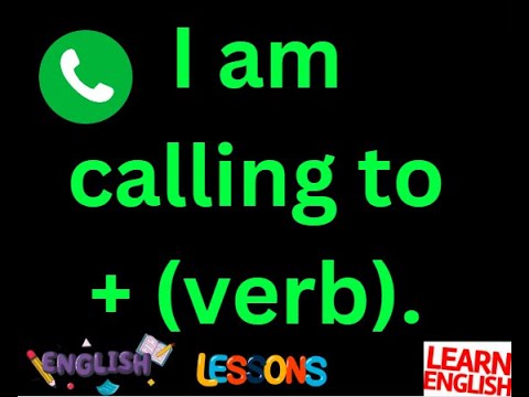 I am calling to + (verb). - YouTube