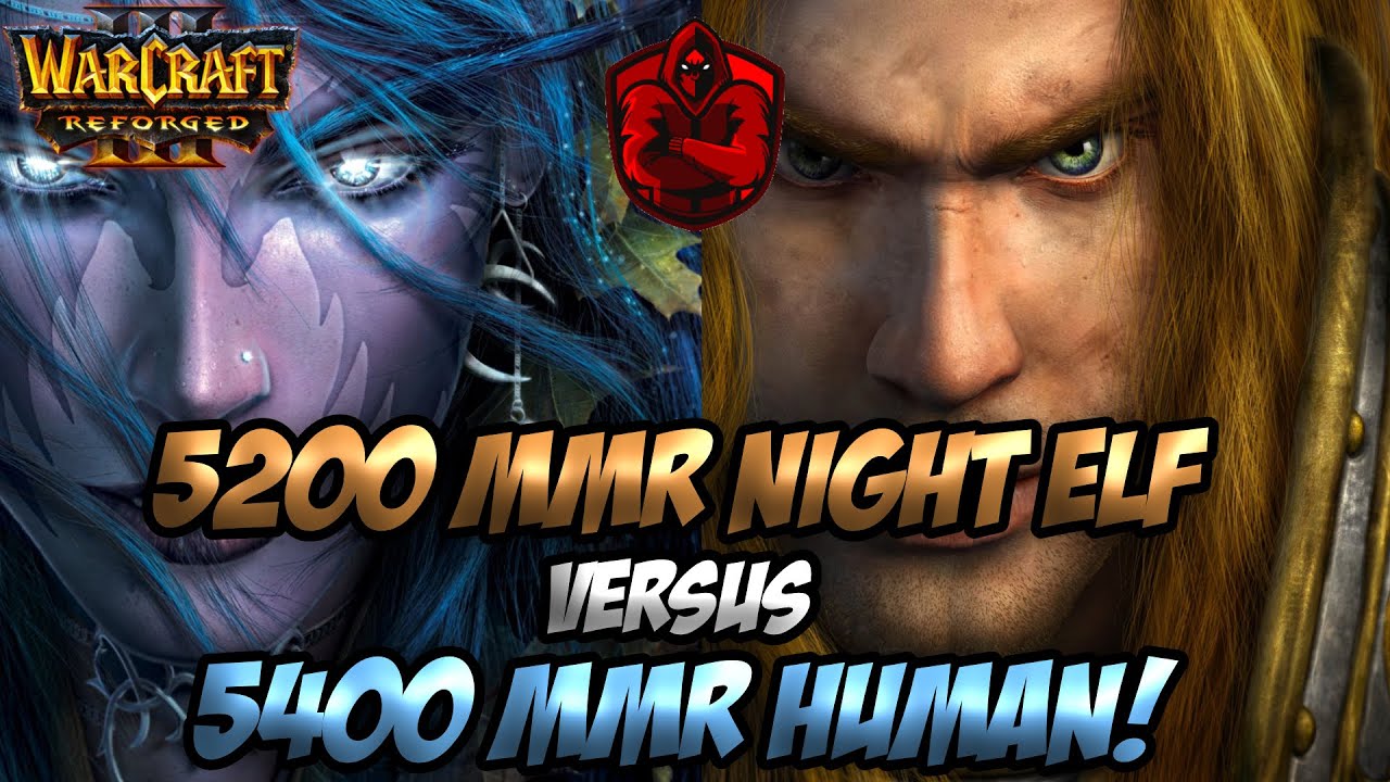 Duellist 5200 Night Elf vs 5400 Human (Warcraft 3 Reforged) - YouTube
