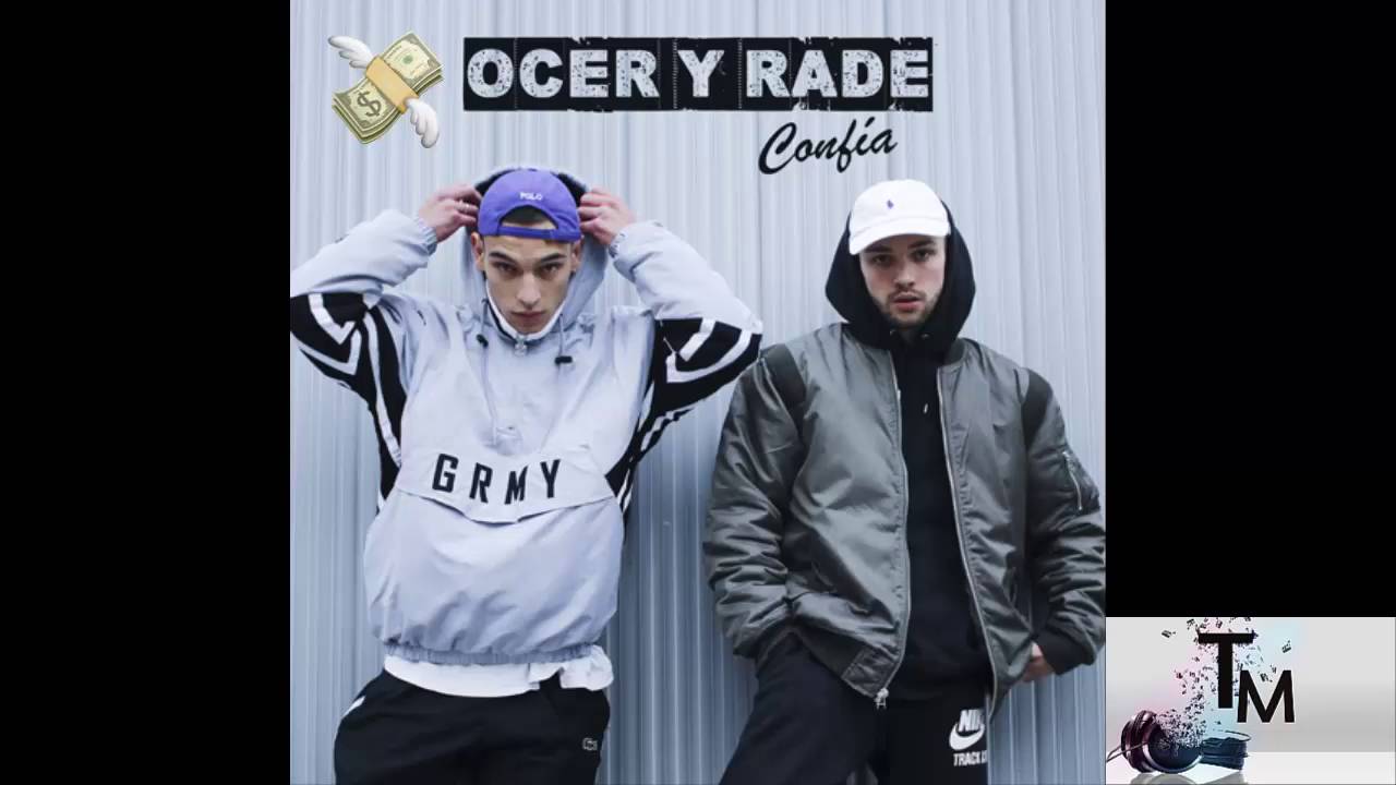 OCER Y RADE CONFIA | MÚSICA 2016 - YouTube