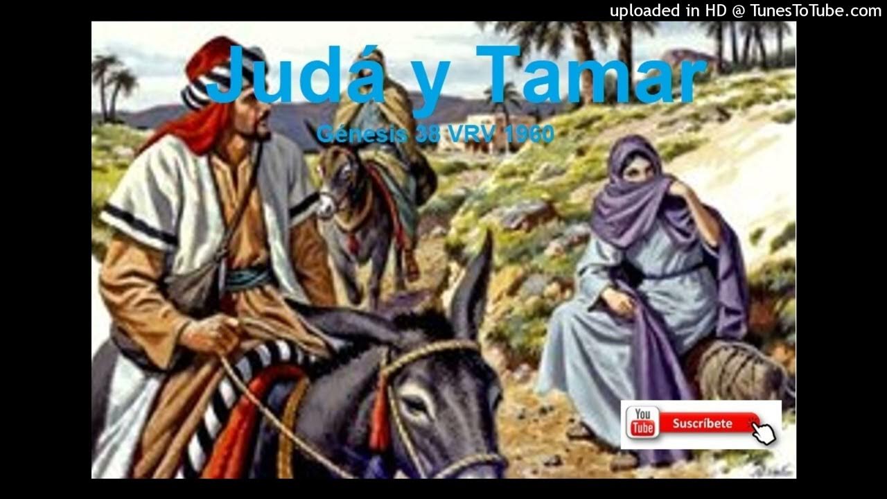 Génesis 38 - Judá y Tamar | Génesis VRV 1960 Narrado - YouTube