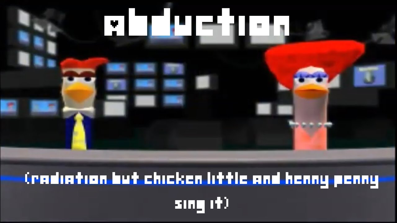 Abduction (Radiation but chicken little and Henny Penny sing it) FNF X ...