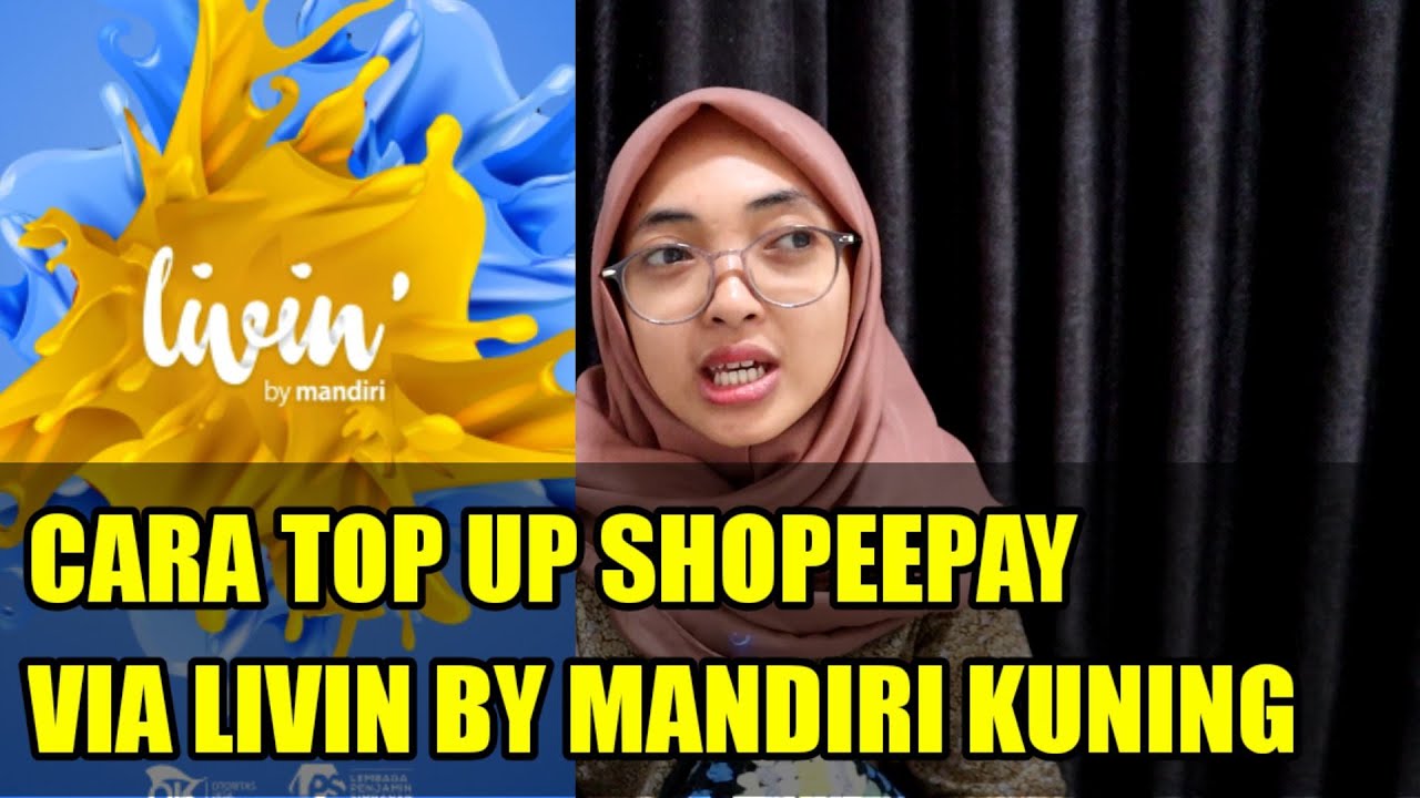 Cara Top Up Shopeepay Via Livin Mandiri Kuning TERBARU - YouTube