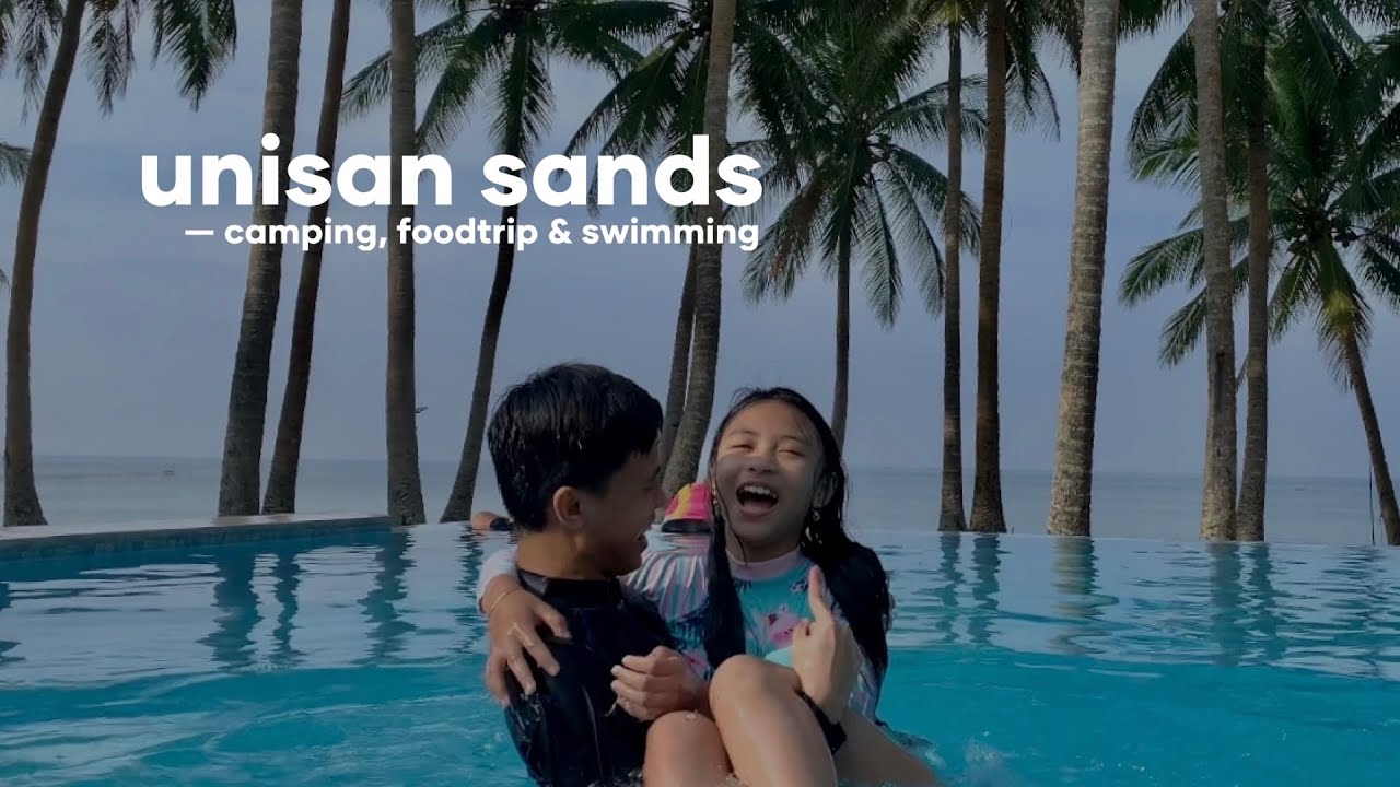 unisan sands: camping, shapi’s first beach experience, foodtrip ...