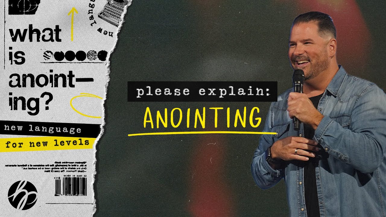 Please Explain: Anointing // Pastor Jesse Lowery - YouTube