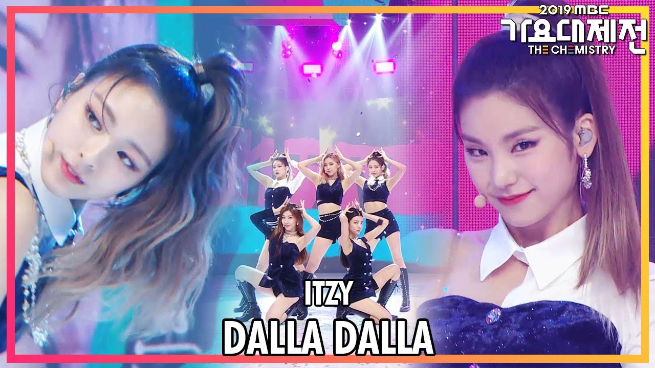 [2019 MBC 가요대제전:The Live] ITZY - 달라달라 (ITZY - DALLA DALLA) - YouTube