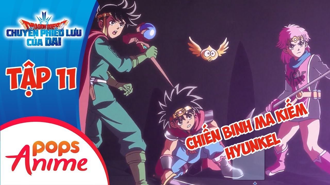 Dragon Quest - Tập 11 | Chiến Binh Ma Kiếm Hyunkel - Chuyến Phiêu Lưu ...