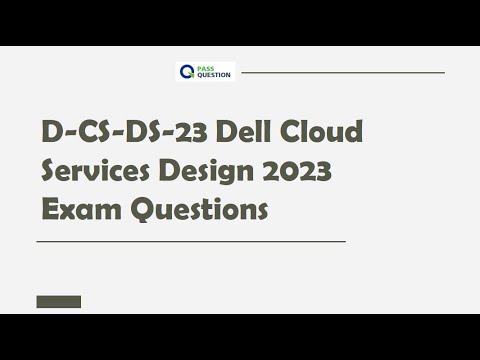 D-CS-DS-23 Dell Cloud Services Design 2023 Exam Questions - YouTube