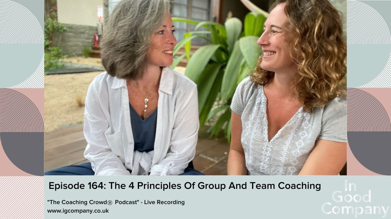 Episode 164: The 4 Principles Of Group And Team Coaching - YouTube