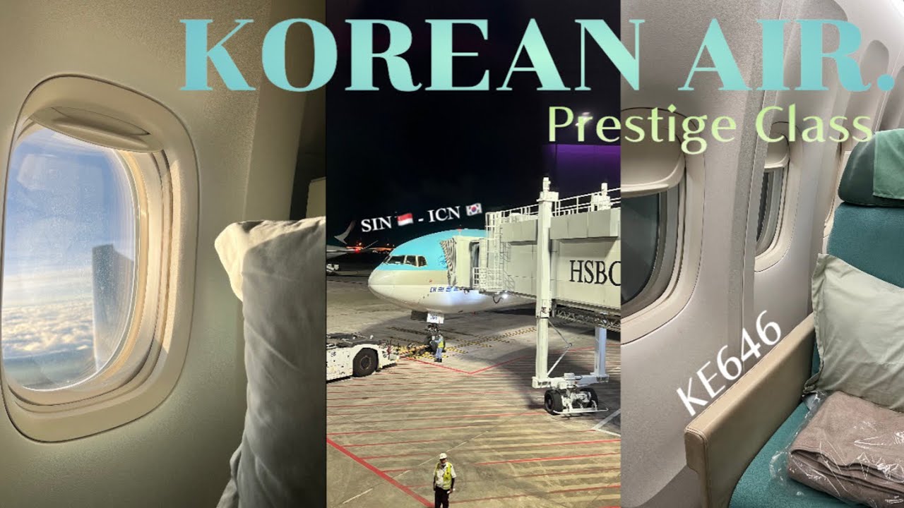 VLOG: Korean Air ️ KE646 Prestige Class | Singapore 🇸🇬 to Incheon 🇰🇷 ...