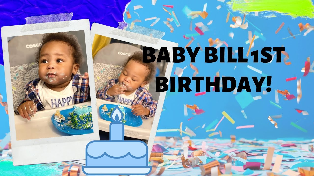 Baby Bills First Birthday 👶🏽💙🥳 - YouTube