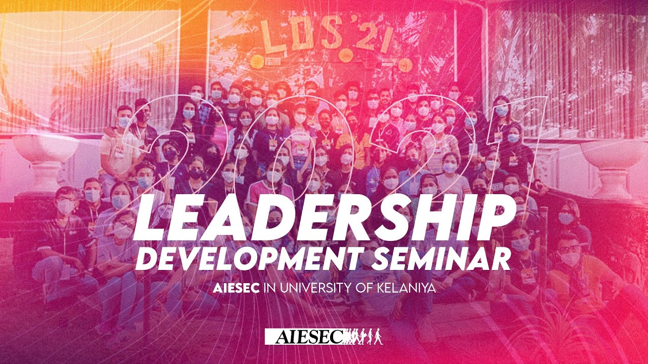 Leadership Development Seminar 2021 After Movie - Organized by AIESEC ...