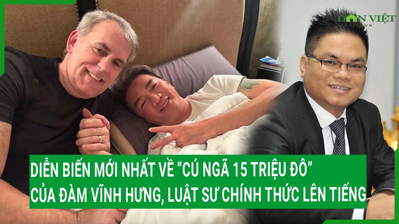 Diễn biến mới nhất về “cú ngã 15 triệu đô” của Đàm Vĩnh Hưng, luật sư ...