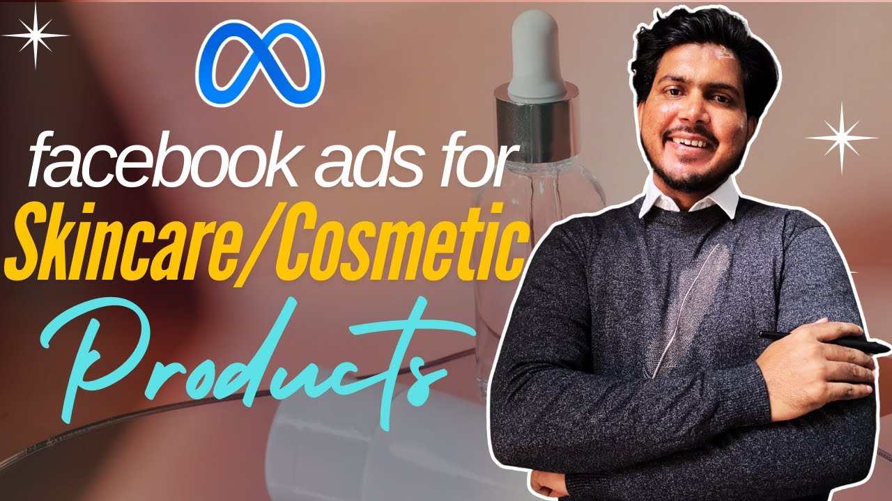 Facebook Ads for Skincare & Cosmetics Products | How to run Facebook ...