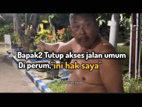 #viral bapak bapak tutup jalan umum