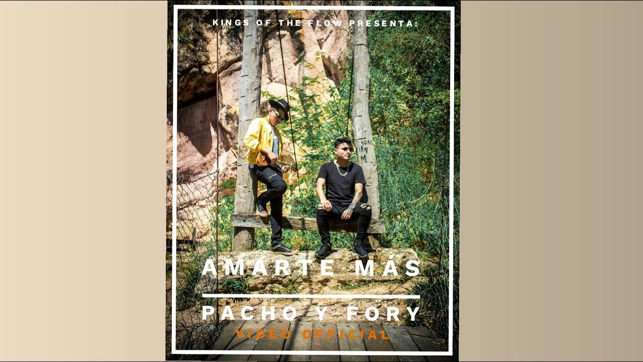 Pacho Y Fory - Amarte Mas / Video Oficial - Reggaeton Cristiano 2018 ...