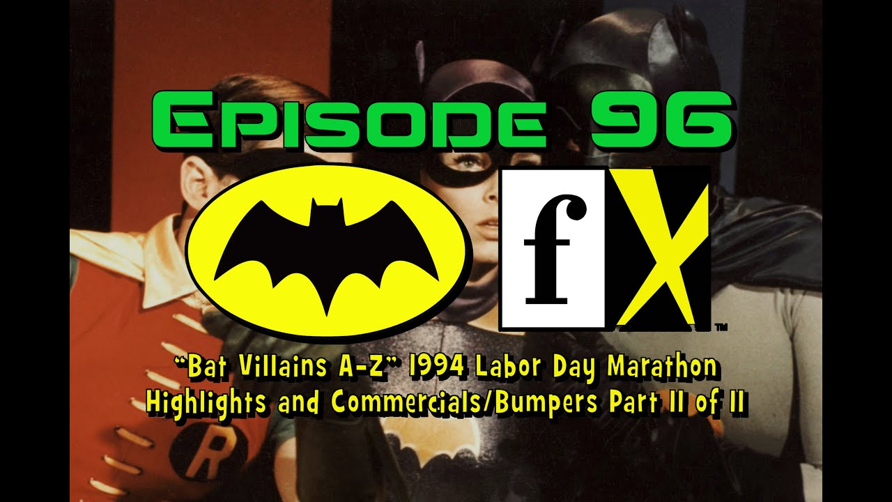 “BAT VILLAINS A-Z” 1994 FX Labor Day Marathon Highlights and ...