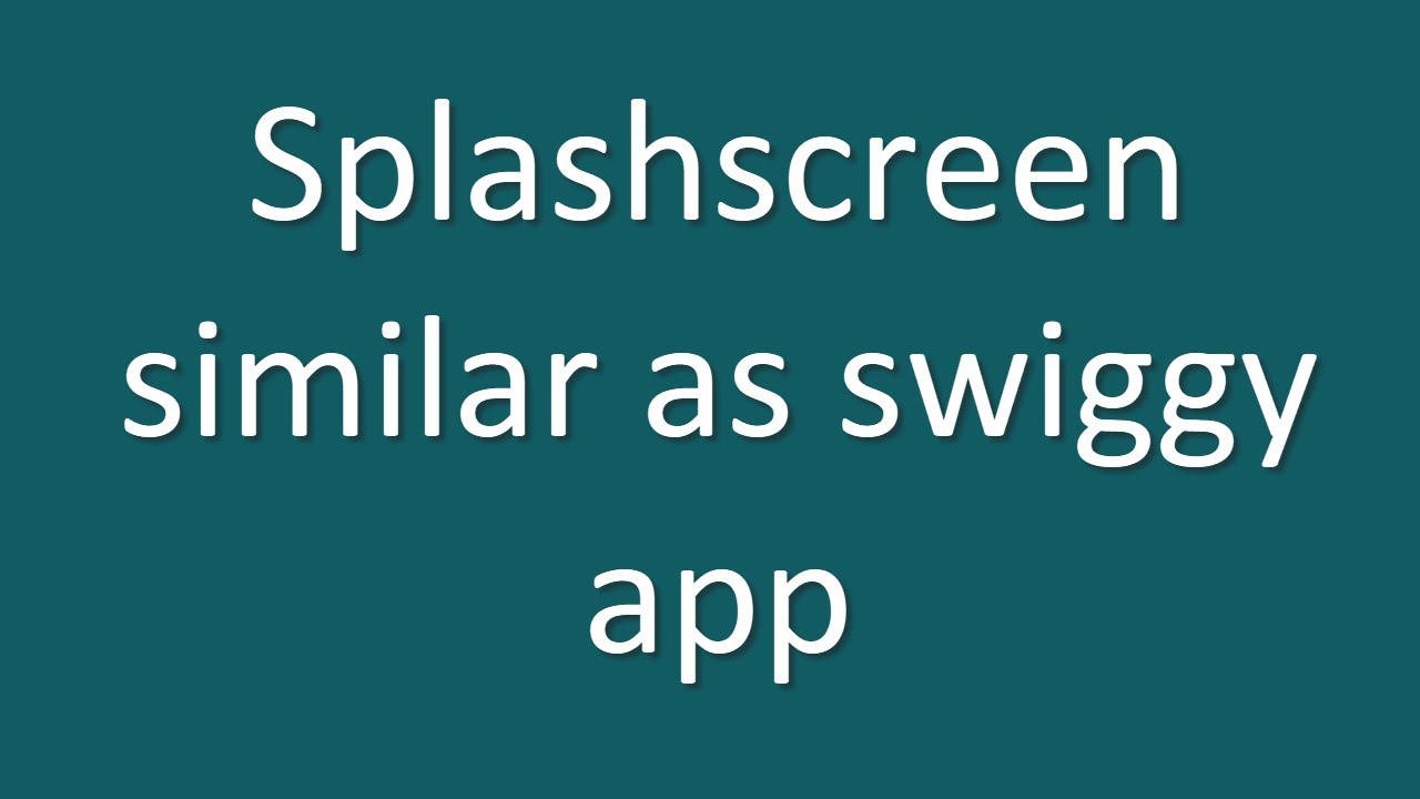 Splash screen similar to swiggy app - YouTube