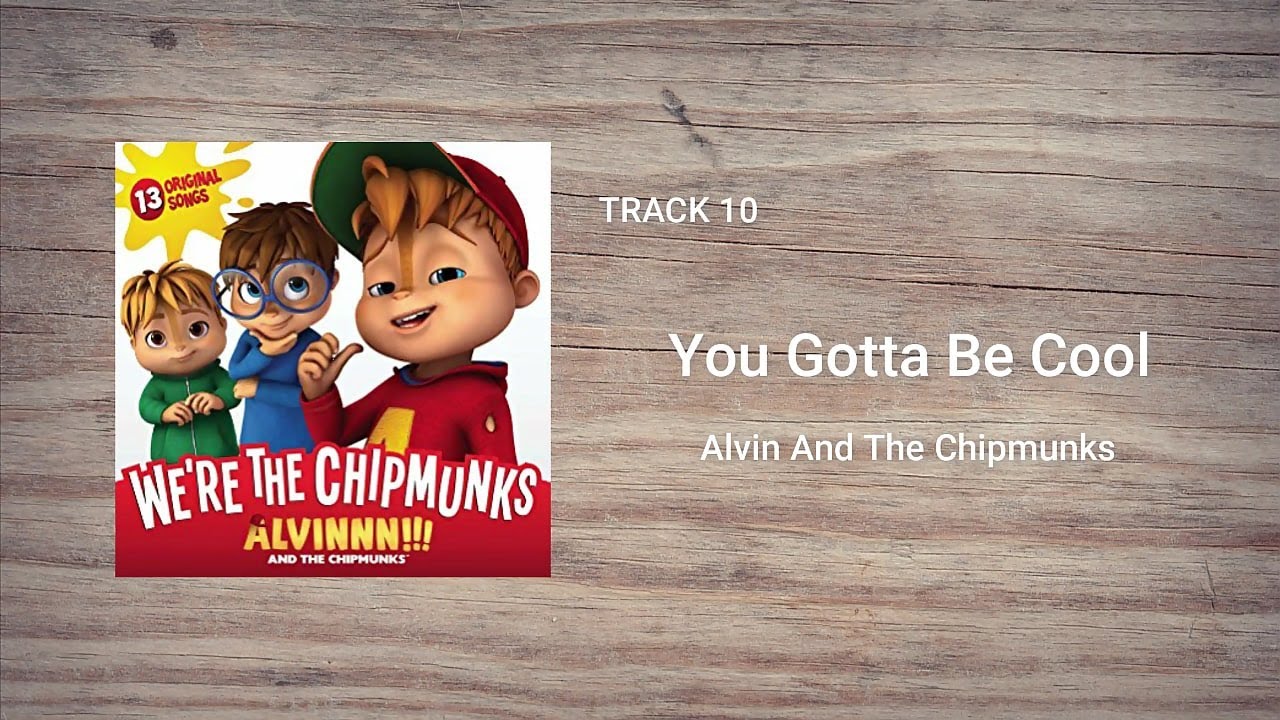Alvin and the Chipmunks - You Gotta Be Cool (Official Audio) - YouTube