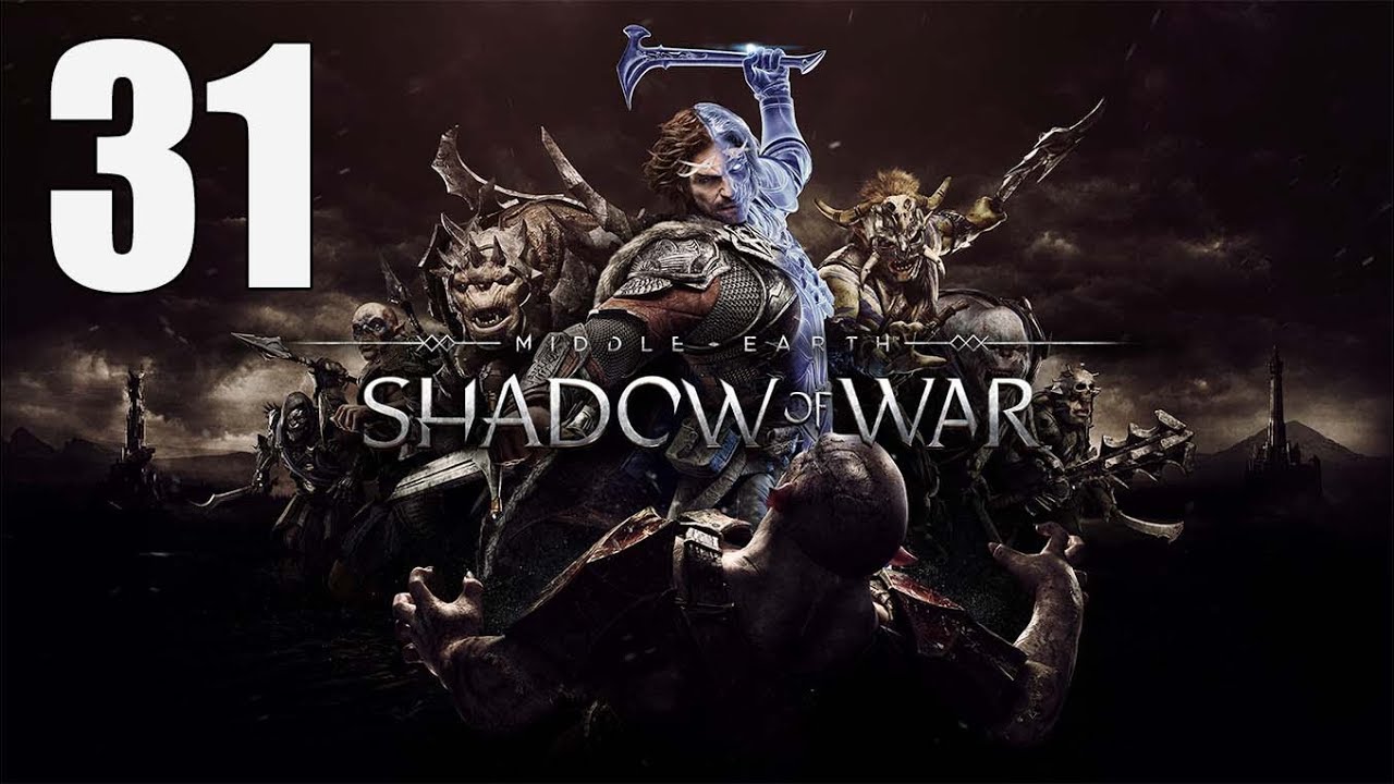 Middle-earth: Shadow of War - Walkthrough Part 31: Shame the Betrayer ...