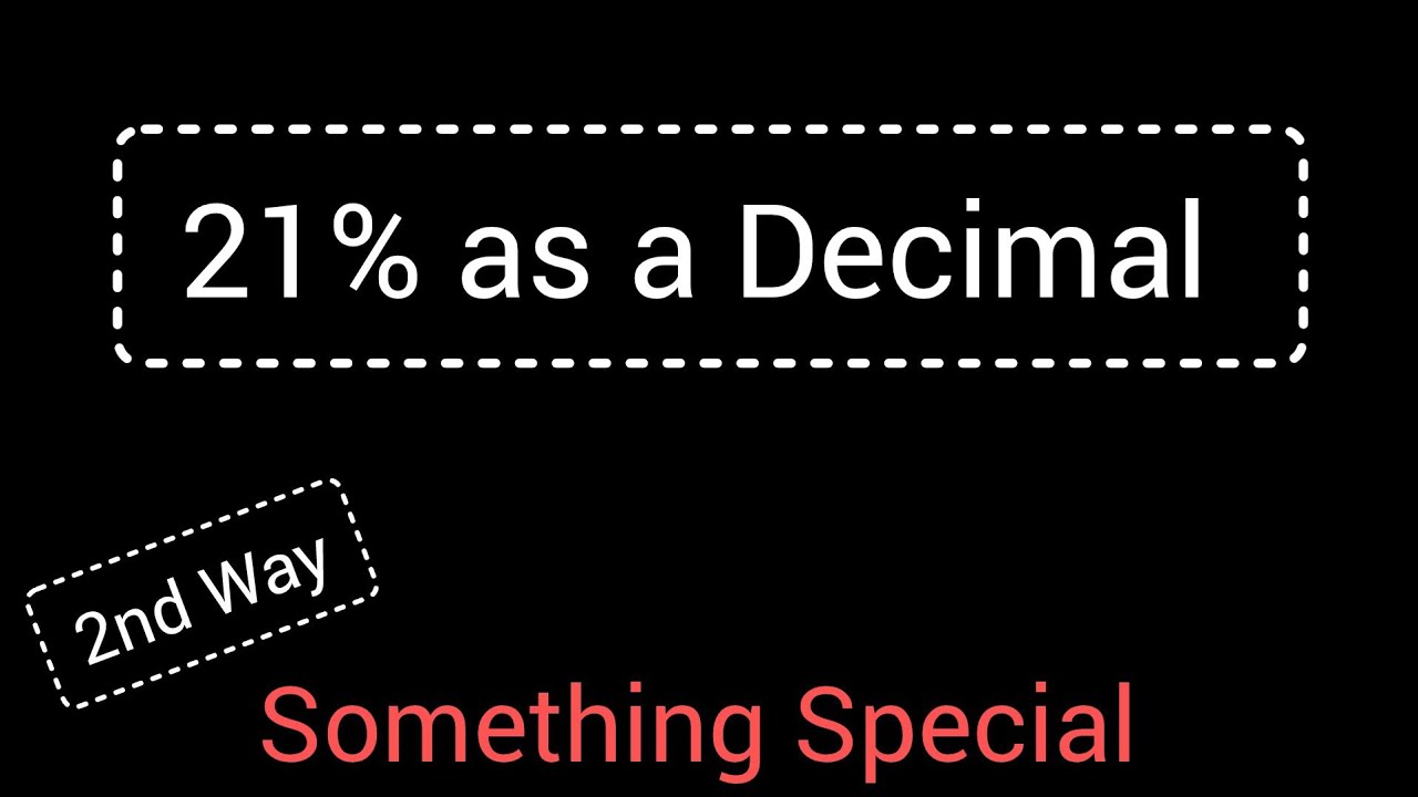 21 As A Decimal How To Convert 21 To A Decimal Percent To Decimal