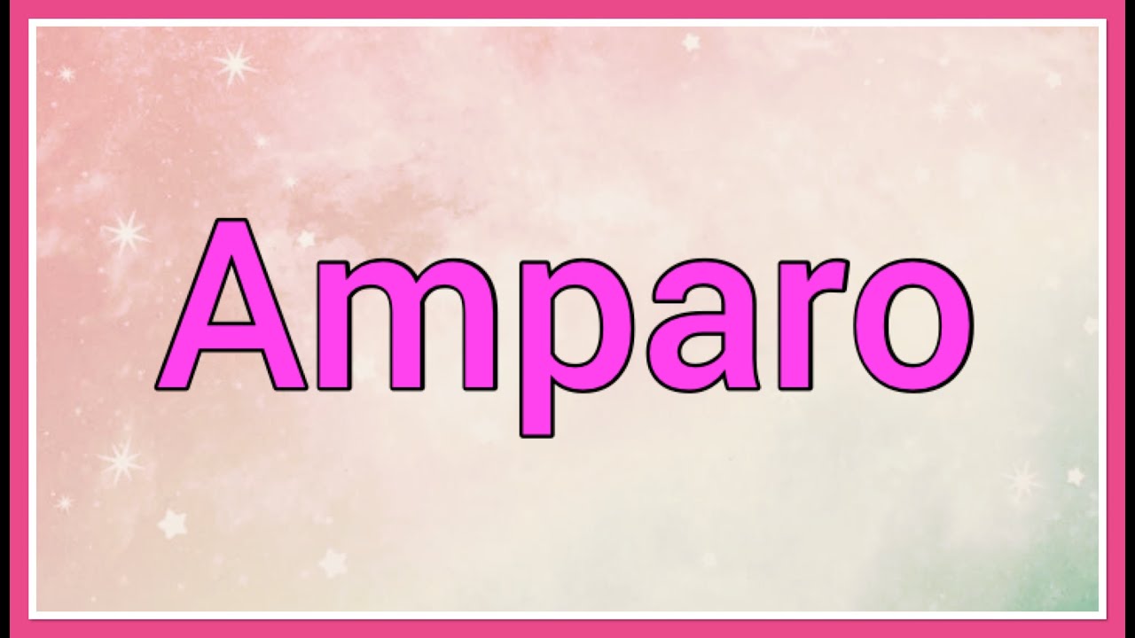Amparo | Name Origin Meaning - YouTube