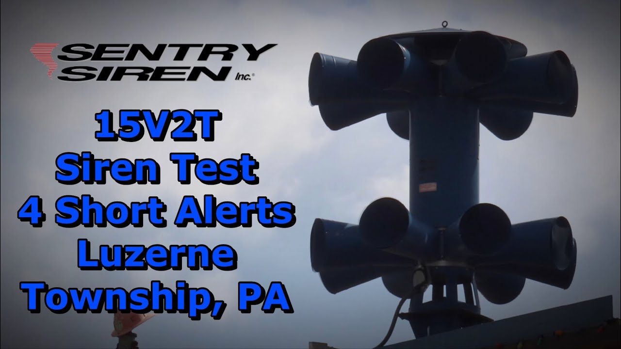 Sentry 15V2T, Siren Test, 4 Short Alerts, Luzerne Township, PA - YouTube