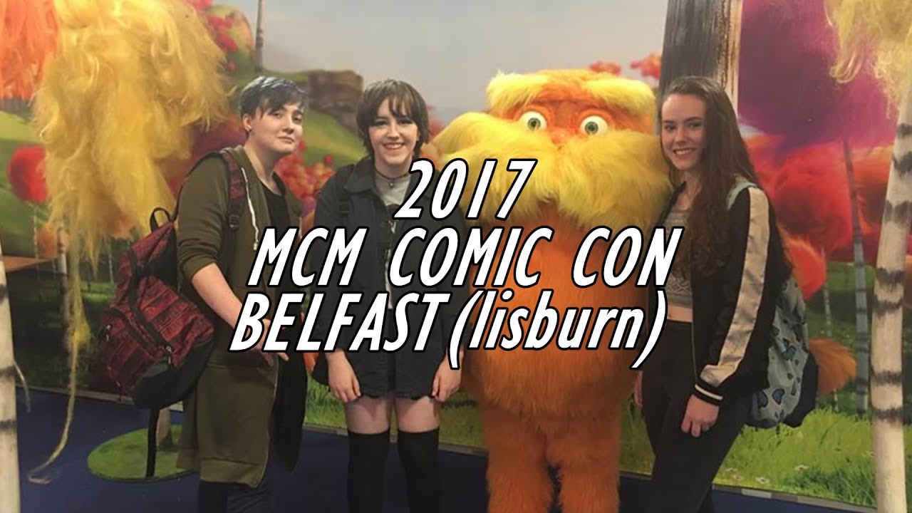 BELFAST MCM COMIC CON 2017 - YouTube