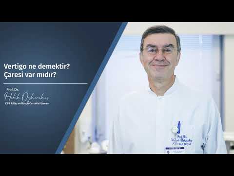 Vertigo ne demektir? Çaresi var mı? - Prof. Dr. Haluk Özkarakaş