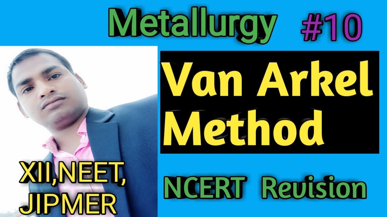 metallurgy-10 II Van Arkel method II NCERT Based ,NEET chemistry - YouTube
