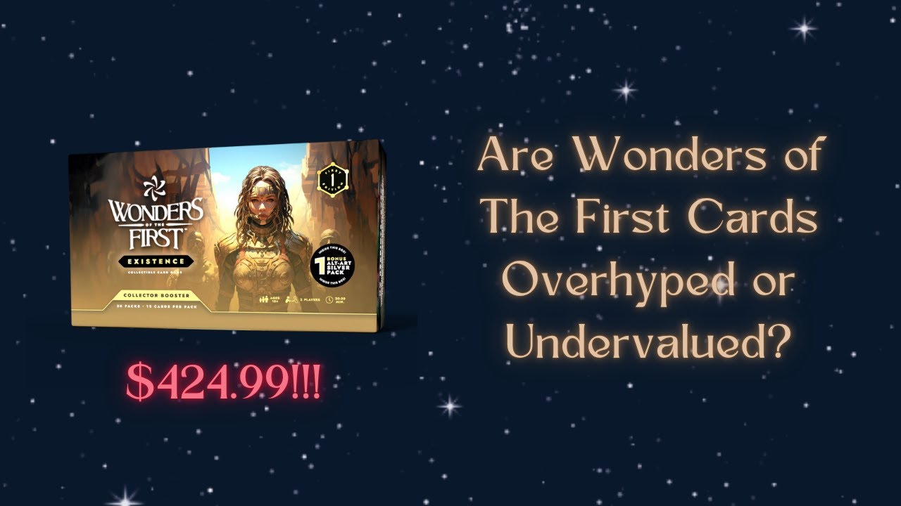 Are Wonders of The First Cards Overhyped or Undervalued?? - YouTube