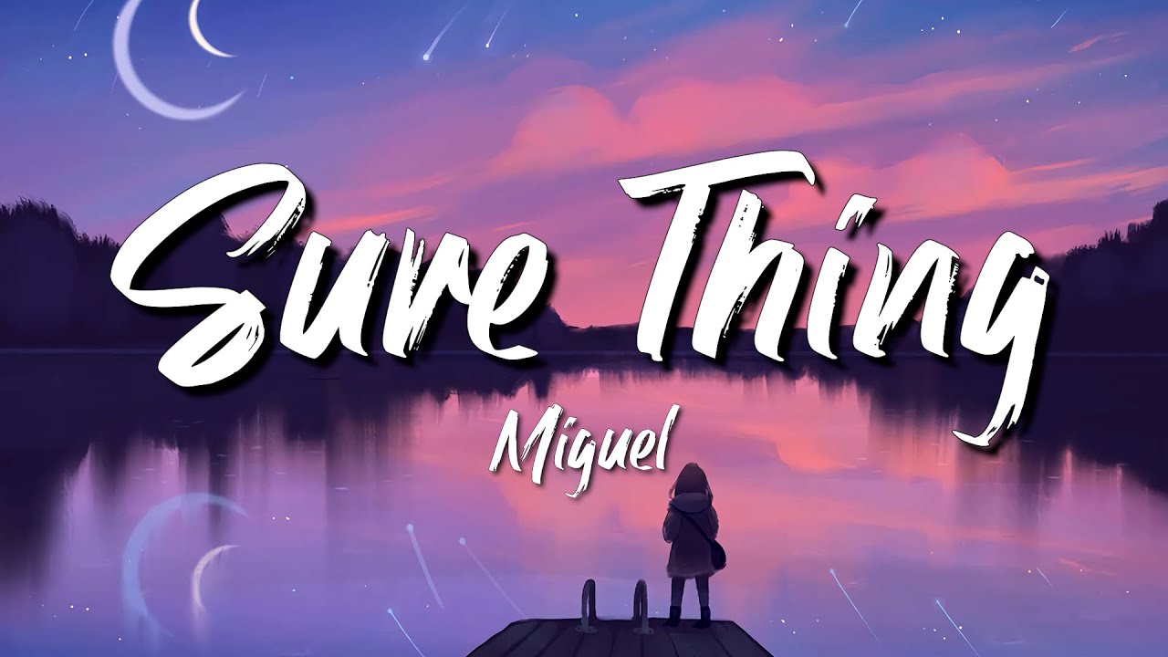 Miguel - Sure Thing (Lyrics) - YouTube