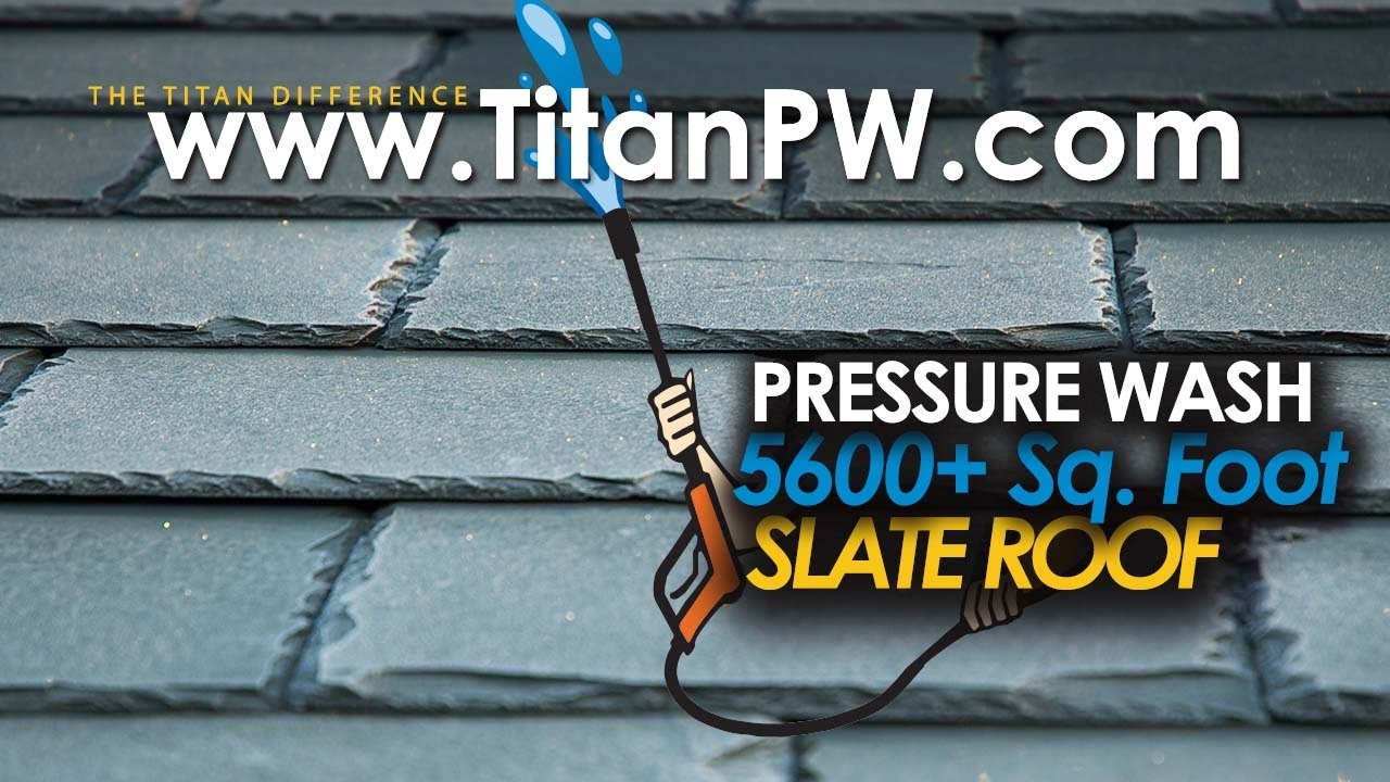 How to Pressure Wash a 5600 Sq. Ft. Slate Roof to Perfection | Titan ...