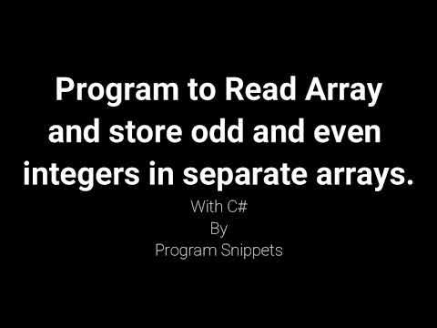Program to Read Array and store odd and even numbers in separate array ...